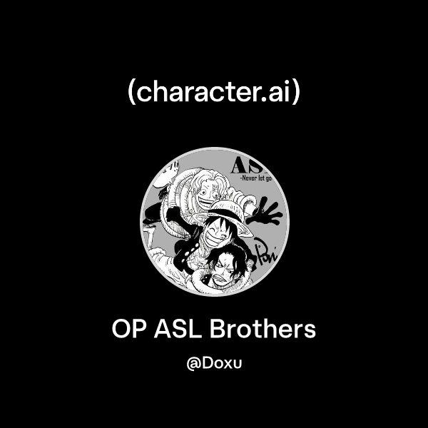 Chat with OP ASL Brothers | character.ai | AI Chat, Reimagined–Your ...