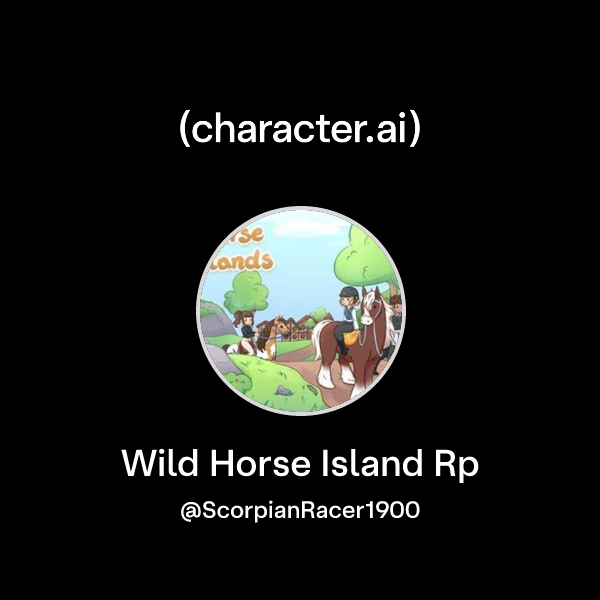 Chat with Wild Horse Island Rp | character.ai | AI Chat, Reimagined ...