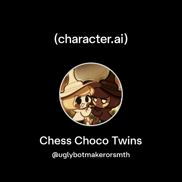 Chat with Chess Choco Twins | character.ai | AI Chat, Reimagined–Your ...