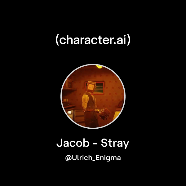 Chat with Jacob - Stray | character.ai | AI Chat, Reimagined–Your Words ...