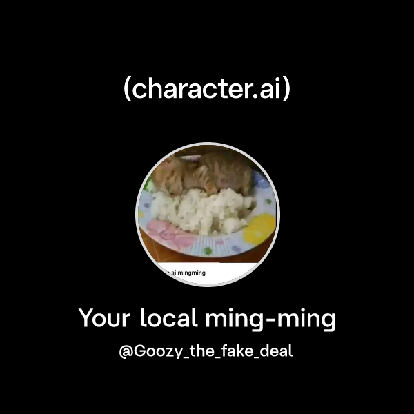 Chat with Your local ming-ming | character.ai | Personalized AI for ...