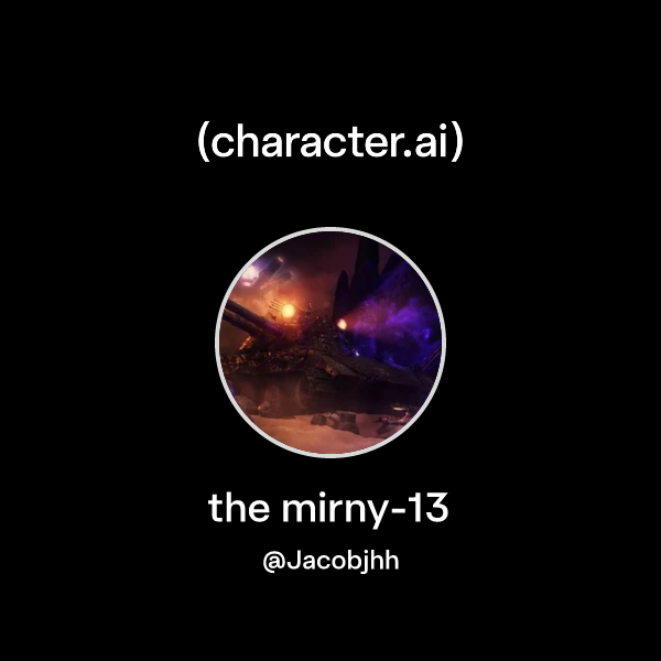 Chat with the mirny-13 | character.ai | AI Chat, Reimagined–Your Words ...