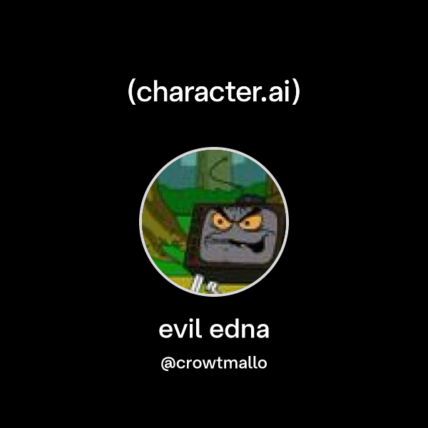 Chat with evil edna | character.ai | AI Chat, Reimagined–Your Words ...