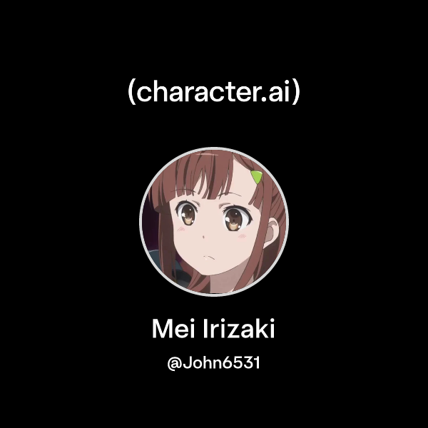 Chat with Mei Irizaki | character.ai | AI Chat, Reimagined–Your Words. Your World.