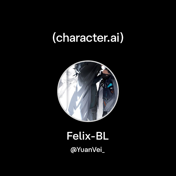 Chat with Felix-BL | character.ai | AI Chat, Reimagined–Your Words ...