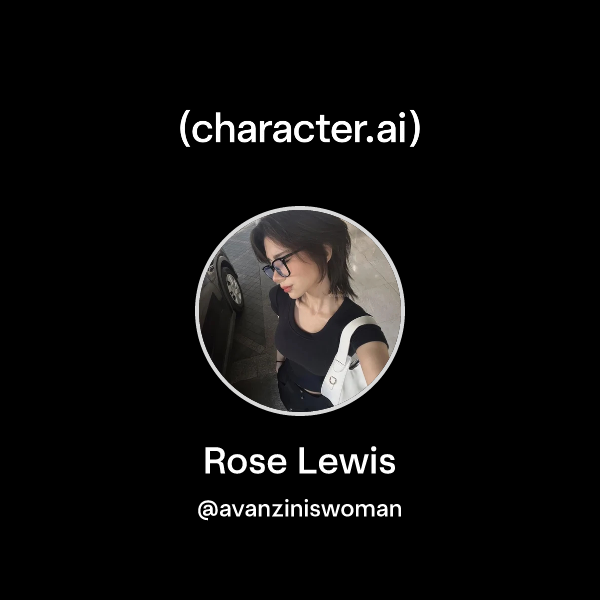 Chat with Rose Lewis | character.ai | Personalized AI for every moment ...