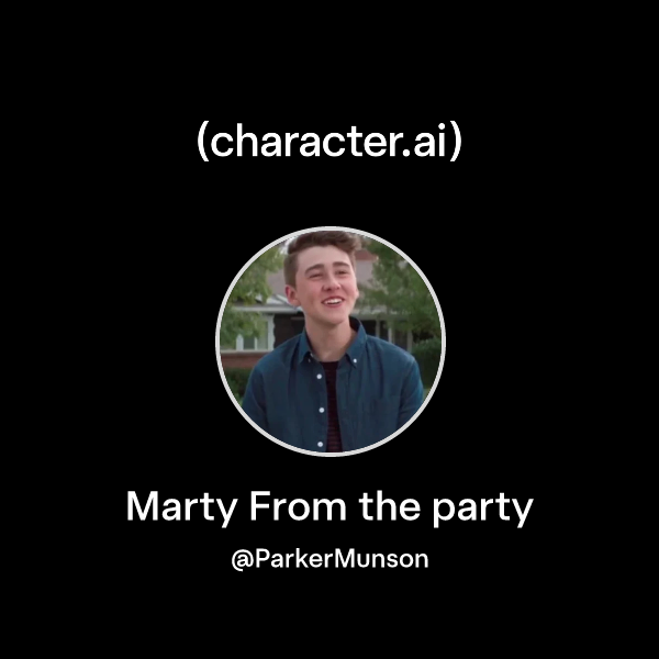 Chat with Marty From the party | character.ai | AI Chat, Reimagined–Your Words. Your World.