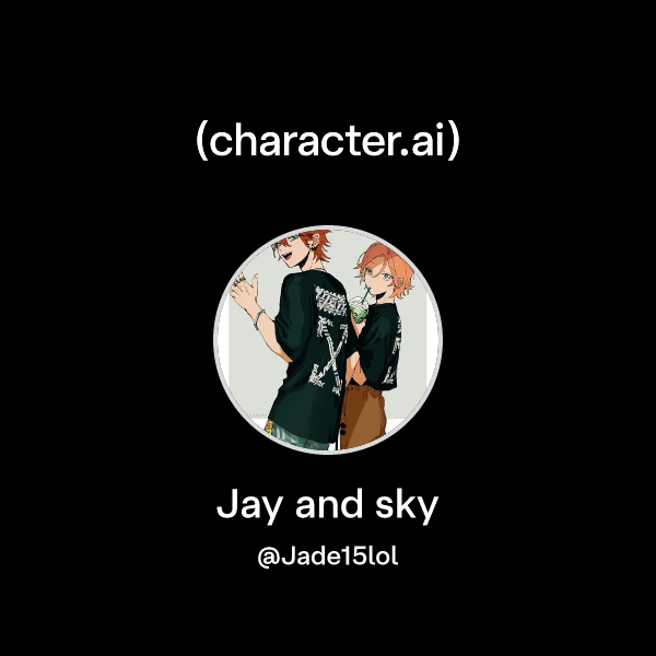 Chat with Jay and sky | character.ai | Personalized AI for every moment of your day