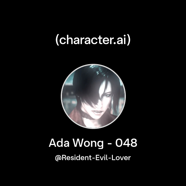Chat with Ada Wong - 048 | character.ai | Personalized AI for every moment of your day