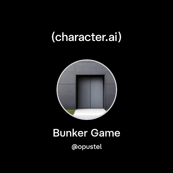 Chat with Bunker Game | character.ai | AI Chat, Reimagined–Your Words. Your World.