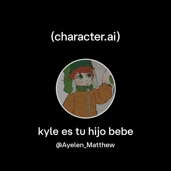 Chat with kyle es tu hijo bebe | character.ai | Personalized AI for ...