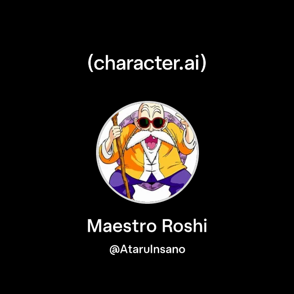 Chat with Maestro Roshi | character.ai | AI Chat, Reimagined–Your Words ...