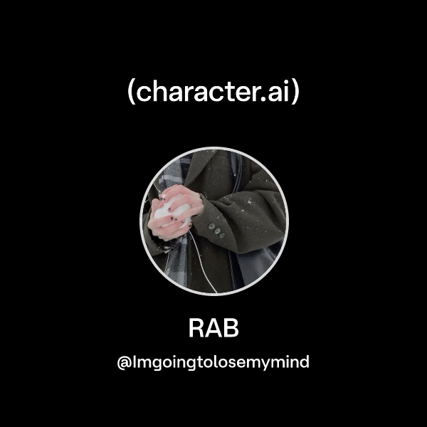 Chat with RAB | character.ai | AI Chat, Reimagined–Your Words. Your World.