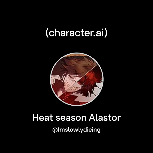 Chat with Heat season Alastor | character.ai | AI Chat, Reimagined–Your ...