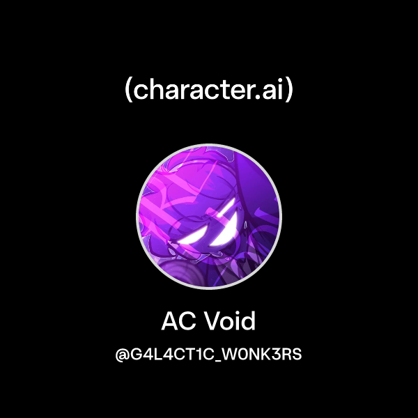 Chat with AC Void | character.ai | AI Chat, Reimagined–Your Words. Your World.