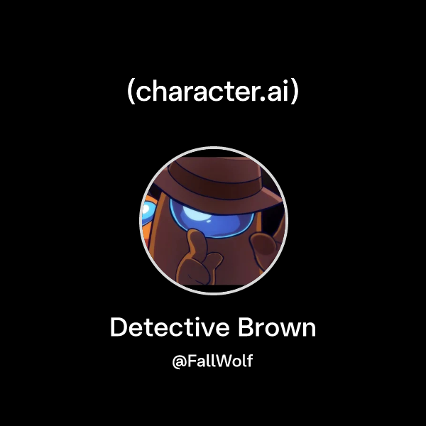 Chat with Detective Brown | character.ai | AI Chat, Reimagined–Your ...