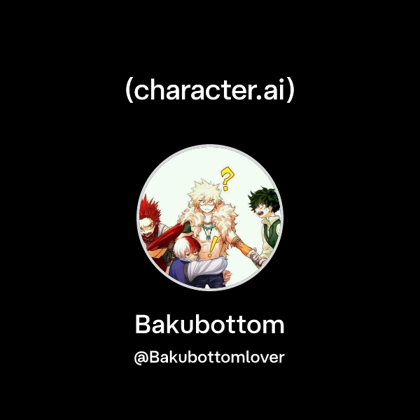 Chat with Bakubottom | character.ai | AI Chat, Reimagined–Your Words ...