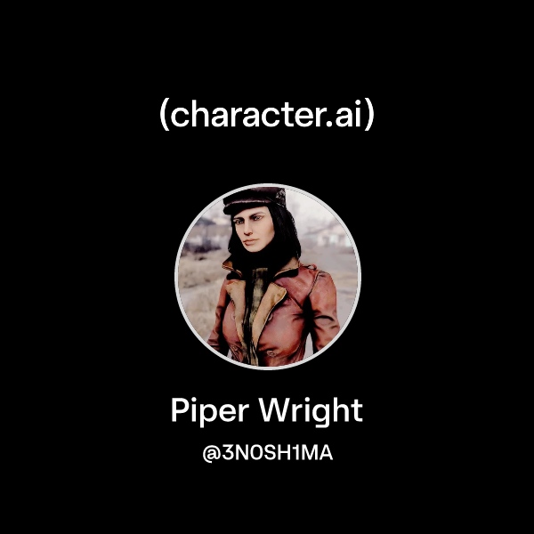 Chat with Piper Wright | character.ai | AI Chat, Reimagined–Your Words ...