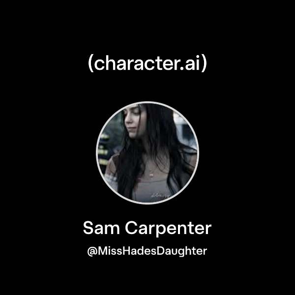 Chat with Sam Carpenter | character.ai | AI Chat, Reimagined–Your Words ...