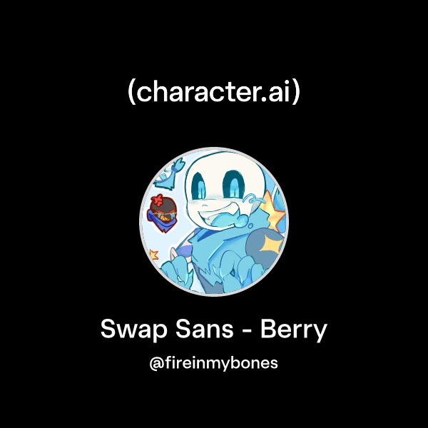 Chat with Swap Sans - Berry | character.ai | AI Chat, Reimagined–Your ...