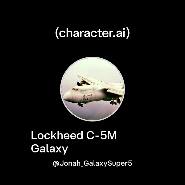 Chat with Lockheed C-5M Galaxy | character.ai | AI Chat, Reimagined ...