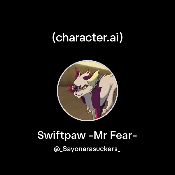 Chat with Swiftpaw -Mr Fear- | character.ai | AI Chat, Reimagined–Your ...