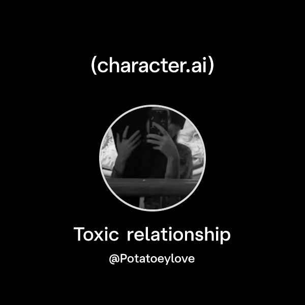 Chat with Toxic relationship | character.ai | AI Chat, Reimagined–Your ...