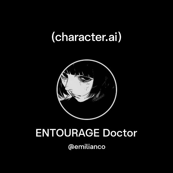 Chat with ENTOURAGE Doctor | character.ai | Personalized AI for every ...