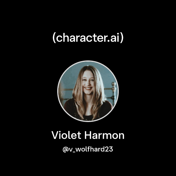 Chat with Violet Harmon | character.ai | Personalized AI for every moment of your day