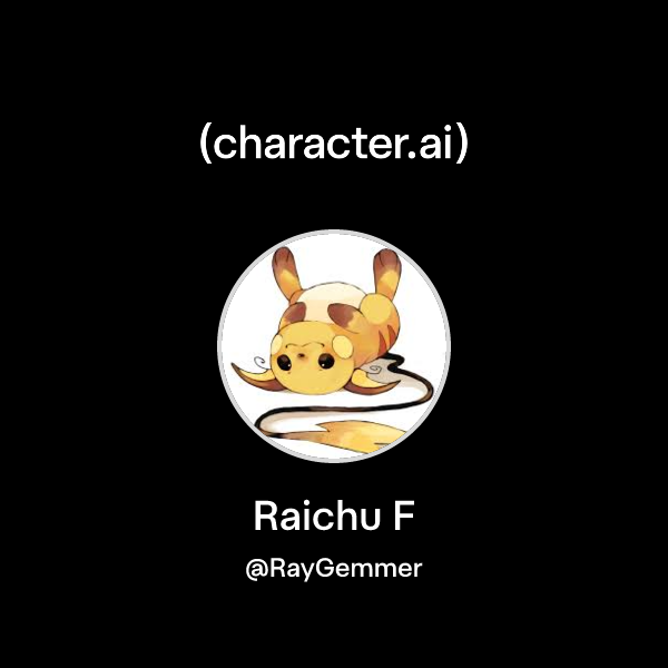 Chat with Raichu F | character.ai | AI Chat, Reimagined–Your Words ...