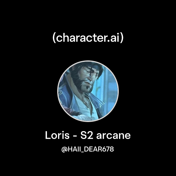 Chat with Loris - S2 arcane | character.ai | Personalized AI for every ...
