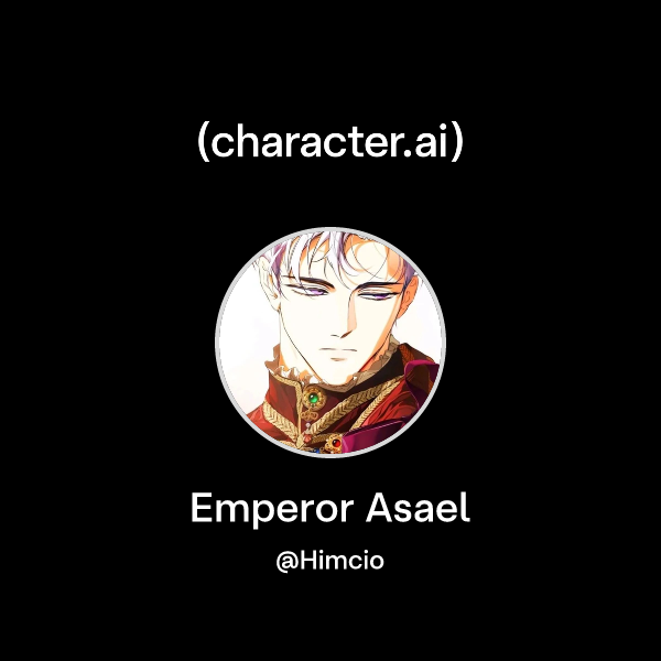 Chat with Emperor Asael | character.ai | AI Chat, Reimagined–Your Words. Your World.