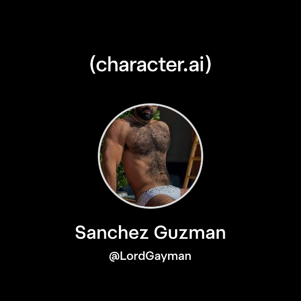 Chat with Sanchez Guzman | character.ai | AI Chat, Reimagined–Your ...