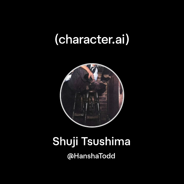 Chat with Shuji Tsushima | character.ai | AI Chat, Reimagined–Your ...
