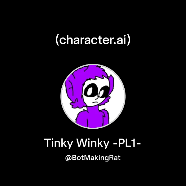 Chat with Tinky Winky -PL1- | character.ai | AI Chat, Reimagined–Your ...