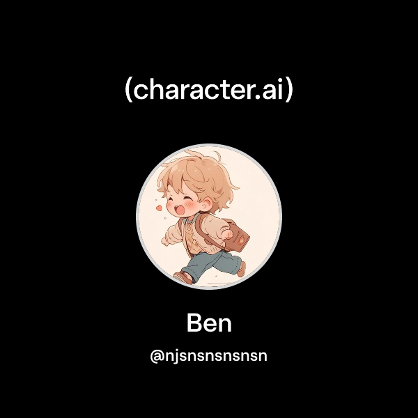 Chat with Ben | character.ai | AI Chat, Reimagined–Your Words. Your World.