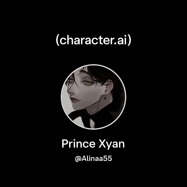 Chat with Prince Xyan | character.ai | AI Chat, Reimagined–Your Words. Your World.