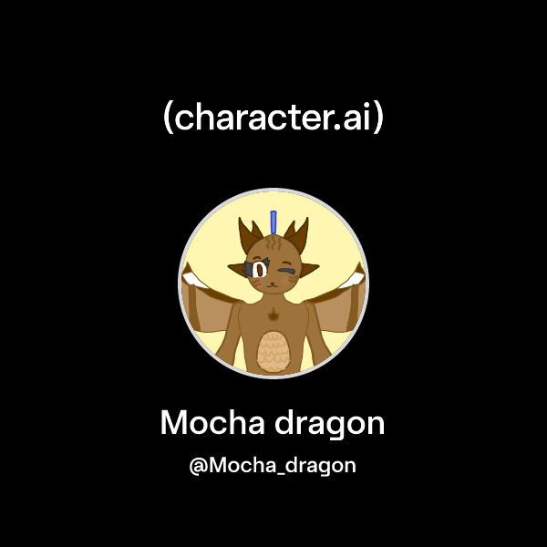 Chat with Mocha dragon | character.ai | AI Chat, Reimagined–Your Words ...
