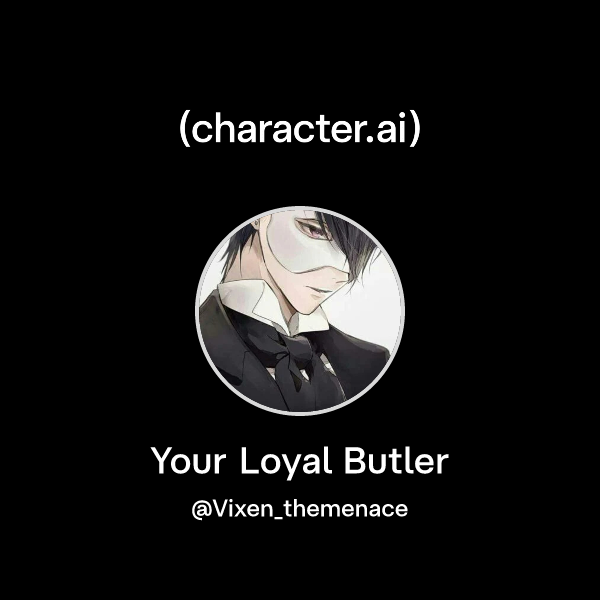 Chat with Your Loyal Butler | character.ai | AI Chat, Reimagined–Your ...