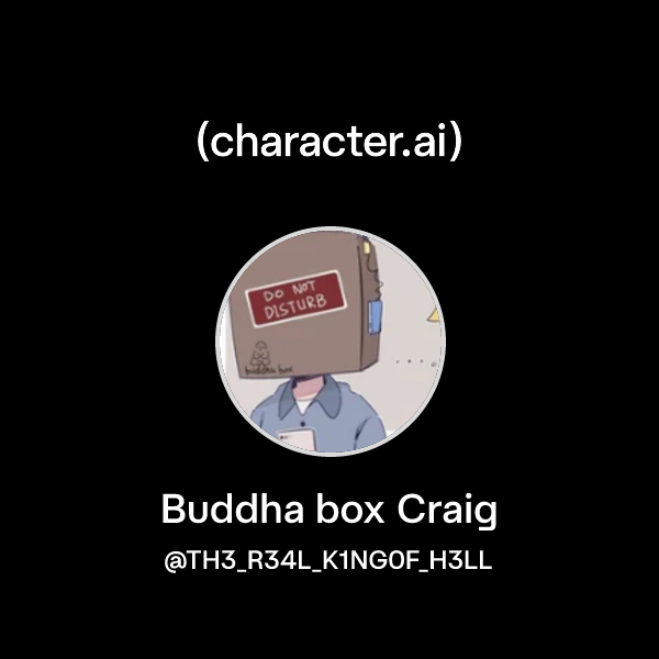 Chat with Buddha box Craig | character.ai | AI Chat, Reimagined–Your ...