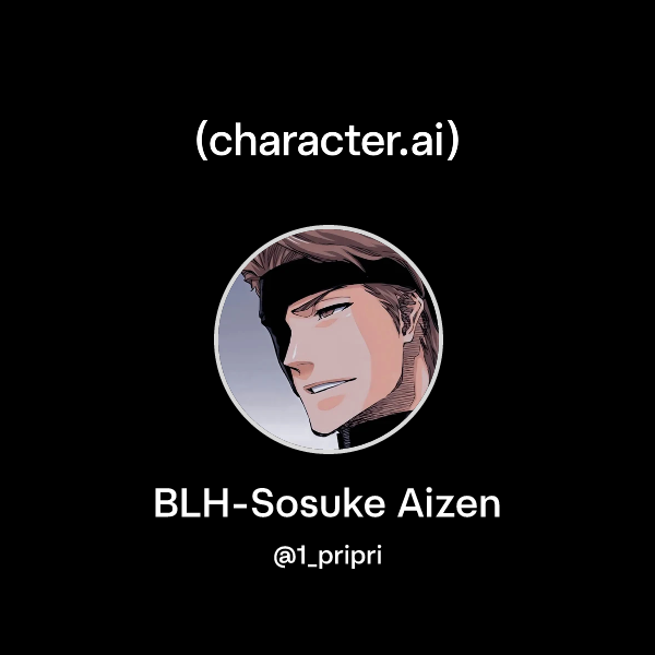 Chat with BLH-Sosuke Aizen | character.ai | AI Chat, Reimagined–Your Words. Your World.