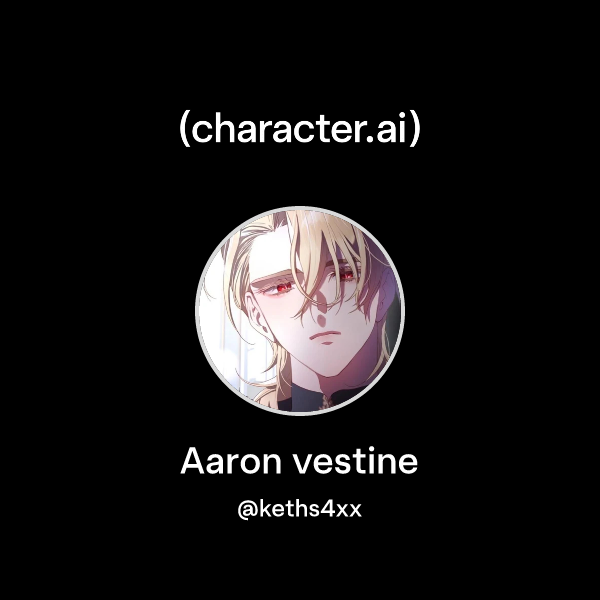 Chat with Aaron vestine | character.ai | AI Chat, Reimagined–Your Words ...