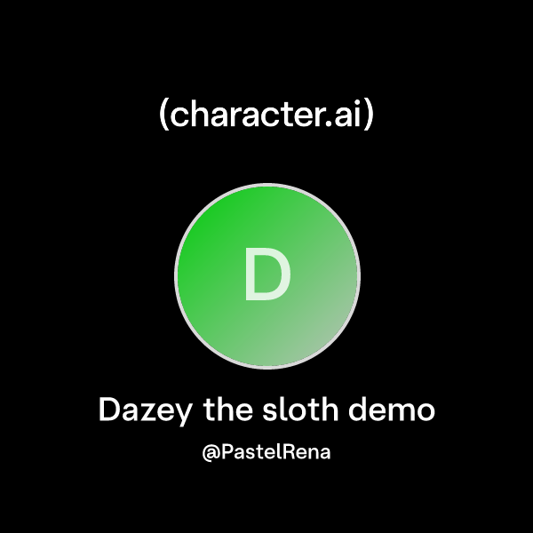 Chat with Dazey the sloth demo | character.ai | Personalized AI for ...