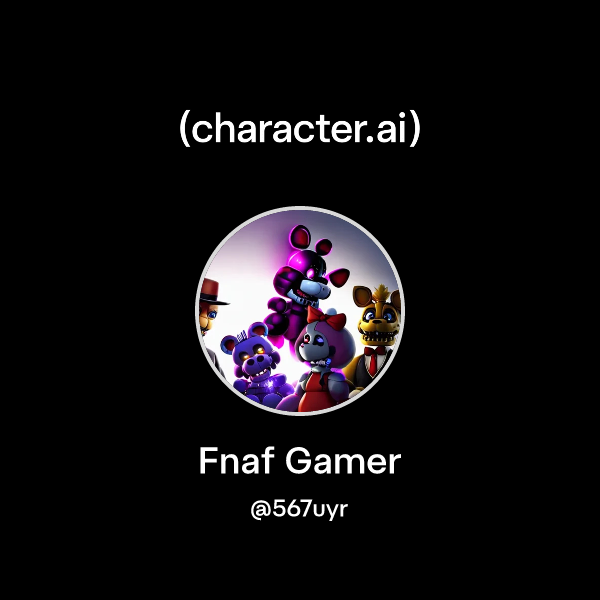Chat with Fnaf Gamer | character.ai | Personalized AI for every moment ...