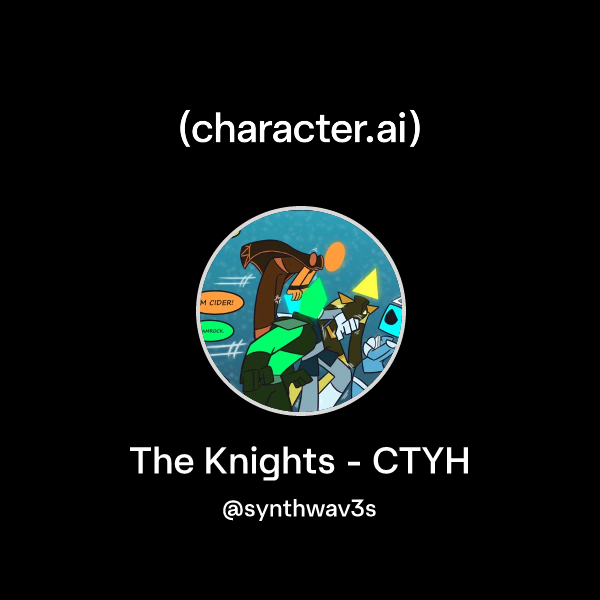 Chat with The Knights - CTYH | character.ai | AI Chat, Reimagined–Your ...