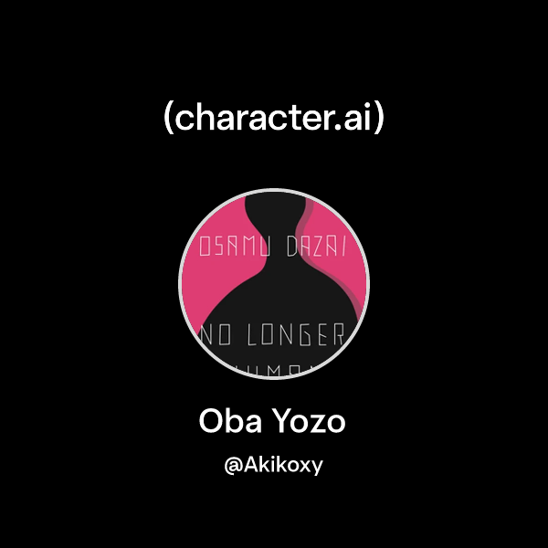 Chat with Oba Yozo | character.ai | AI Chat, Reimagined–Your Words. Your World.