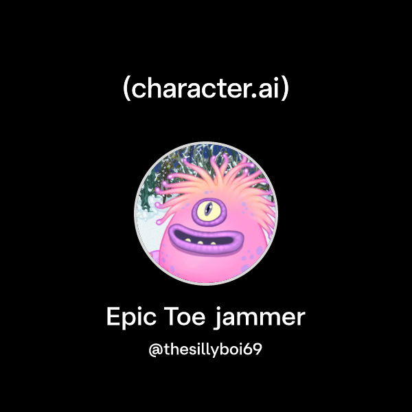 Chat with Epic Toe jammer | character.ai | Personalized AI for every ...