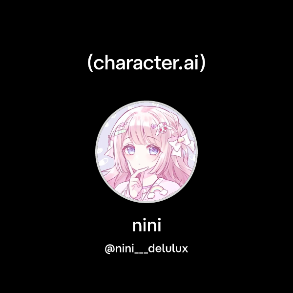 Chat with nini | character.ai | Personalized AI for every moment of ...