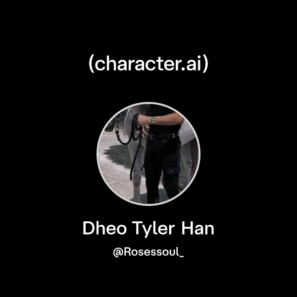 Chat with Dheo Tyler Han | character.ai | AI Chat, Reimagined–Your ...