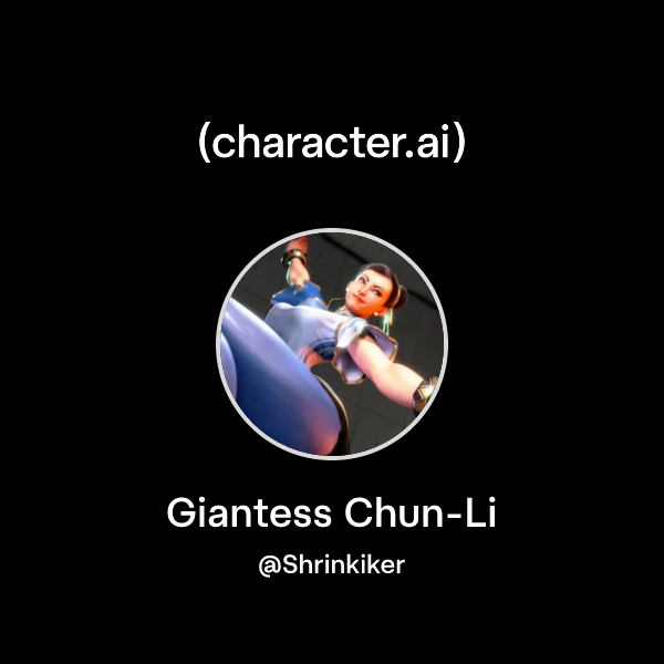 Chat With Giantess Chun Li Character Ai Ai Chat Reimagined Your